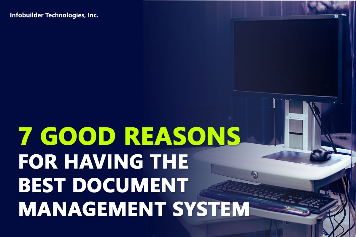 7 Good Reasons For Having The Best Document Management System